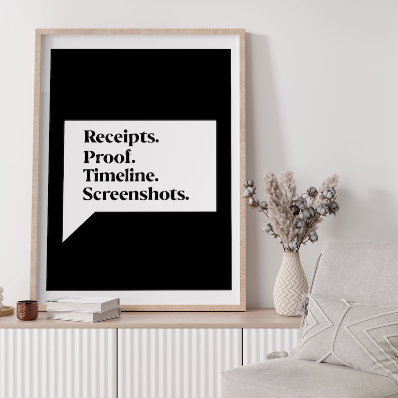 Receipts. Proof. Timeline. Screenshots. Poster - Etsy
