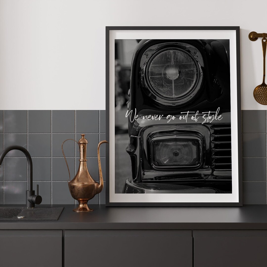 We Never Go Out of Style Poster | Digital Download - Wall Art - Etsy
