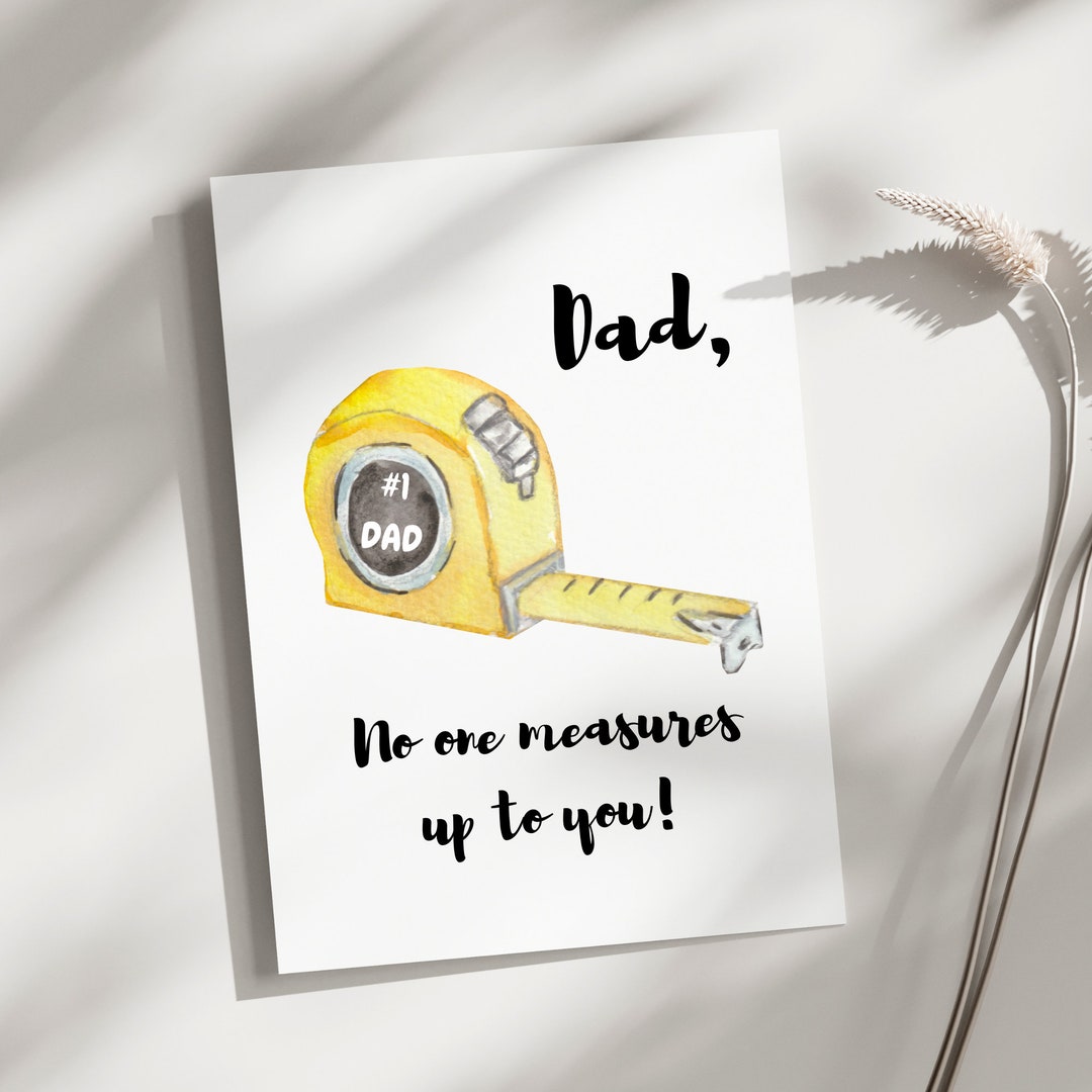 Card for Dad, Father's Day Card, Dad Birthday Card No One Measures up ...