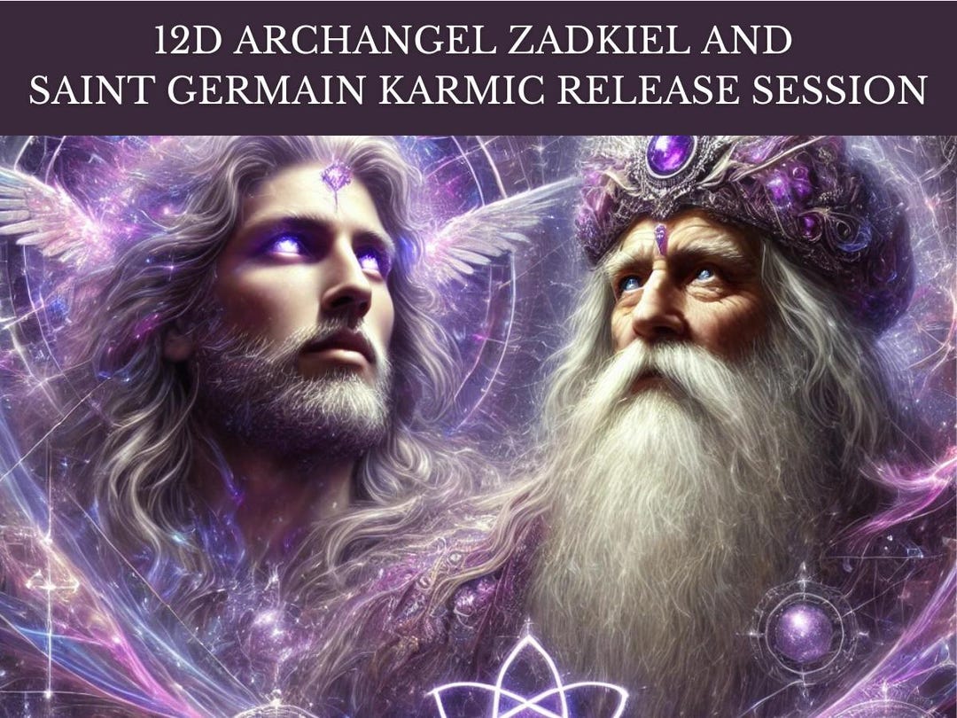 Twelfth Dimension (12D) Archangel Zadkiel and Saint Germain Karmic ...