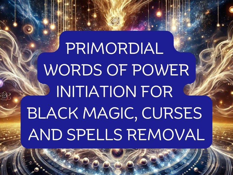 Primordial Words of Power Initiation for Black Magic, Curses and Spells ...