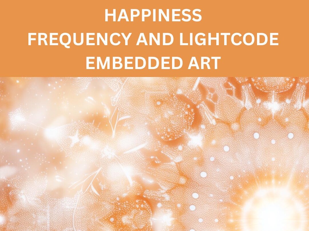 Happiness - Frequency and Light Codes Embedded Digital Art - Etsy