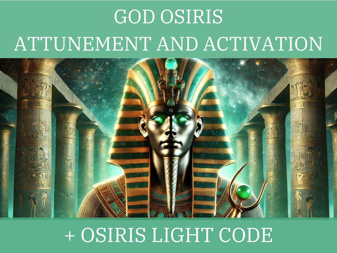 God Osiris Attunement and Activation & Osiris Light Code - Etsy