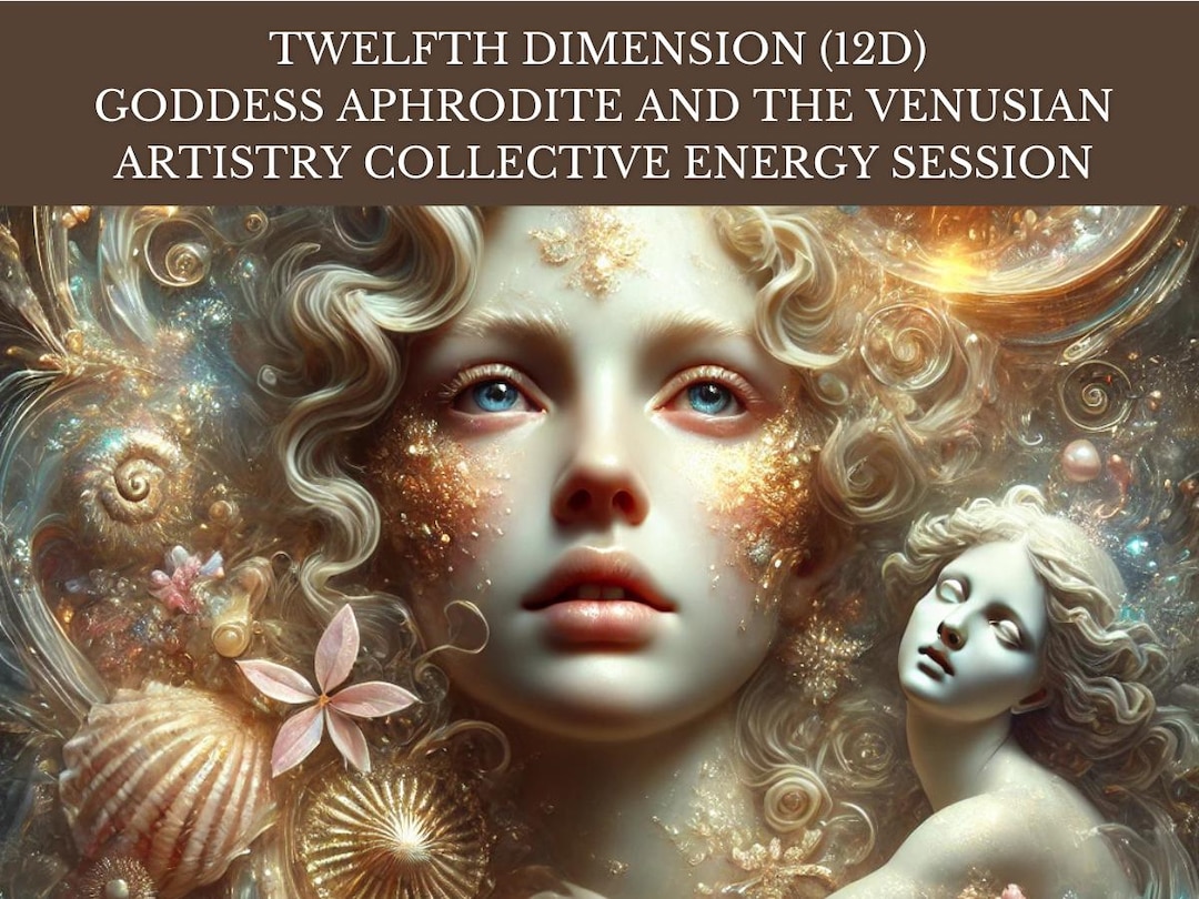 Twelfth Dimension (12D) Goddess Aphrodite and the Venusian Artistry ...