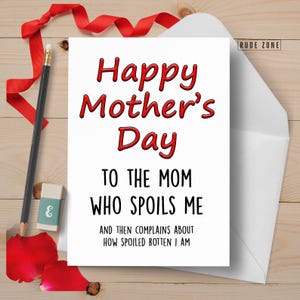 Funny Mother's Day Card, Spoiled Rotten Child Card for Mom, Rude Mother ...