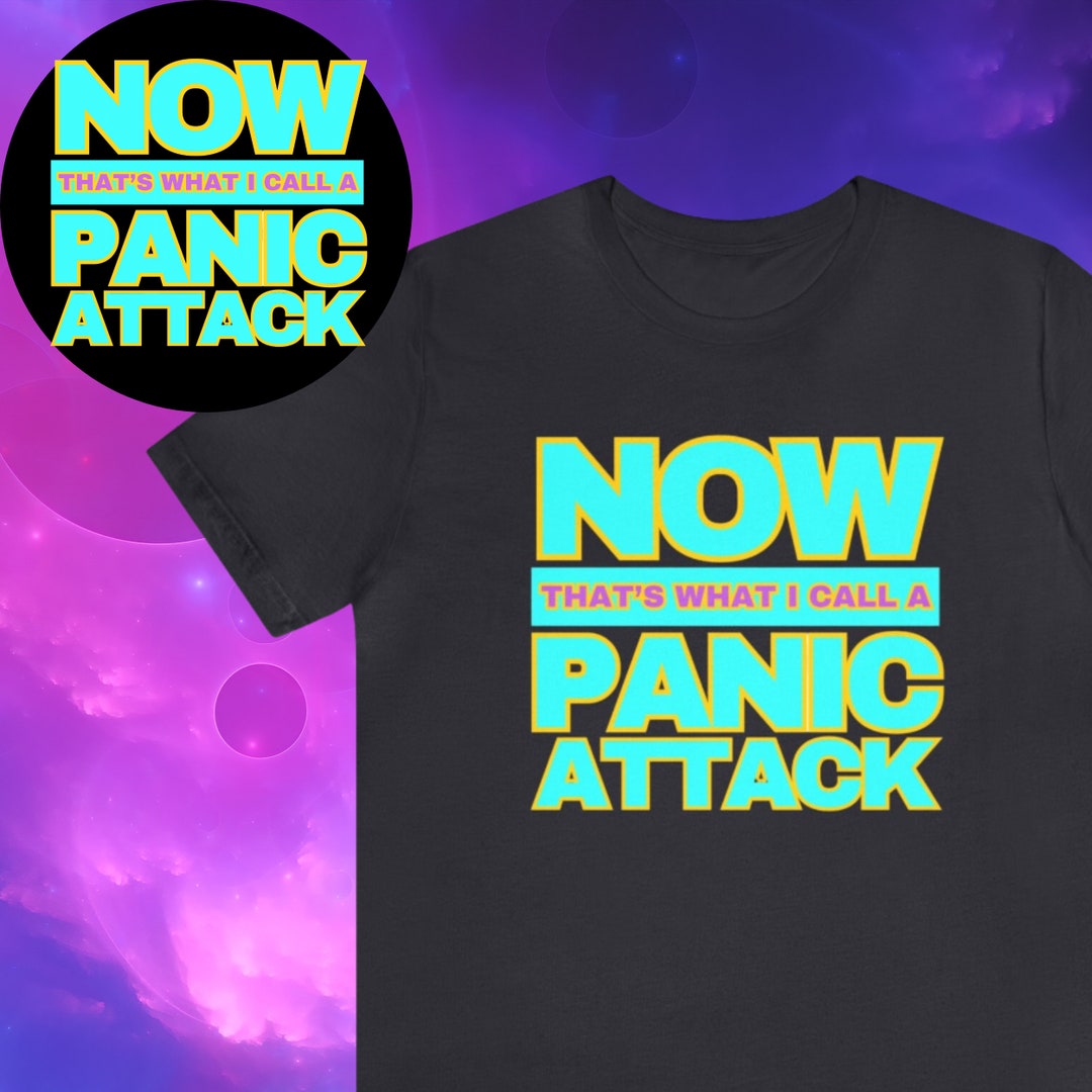 Now Thats What I Call A Panic Attack Unisex Jersey Short Sleeve Tee - Etsy