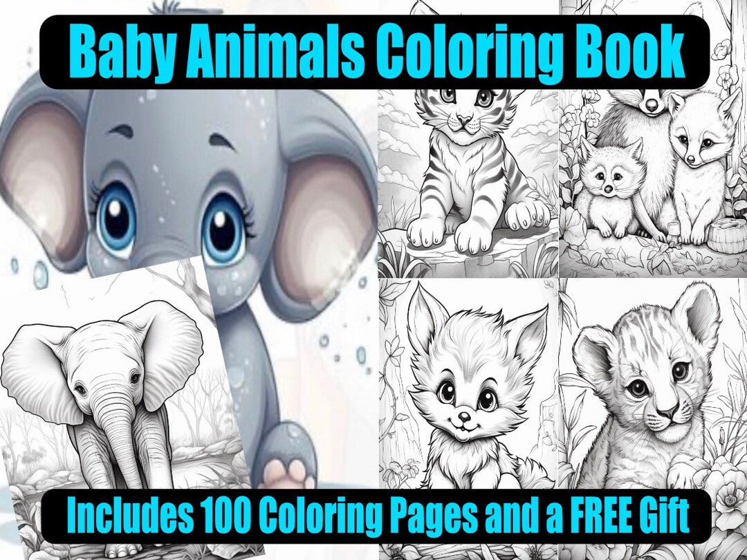 Baby Animals Coloring Book 100 Coloring Pages With a FREE Giftfor ...
