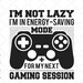 I'm Not Lazy Gamer SVG, Gamer Svg, Lazy Gamer Svg, Game Boy Svg ...