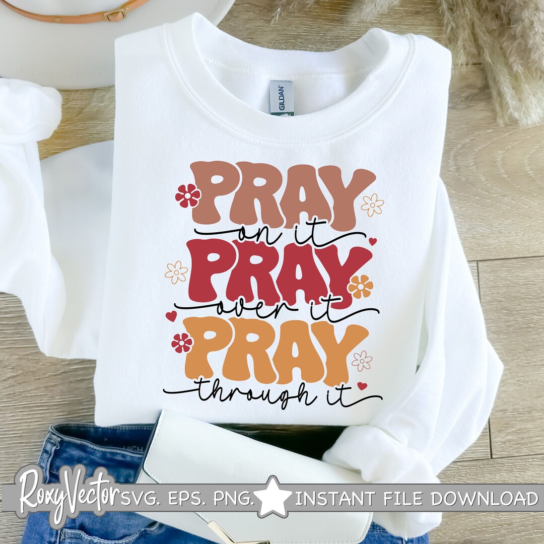 Pray on It Pray Over It SVG, Pray Svg, Prayer Svg, Christian Cross Svg ...