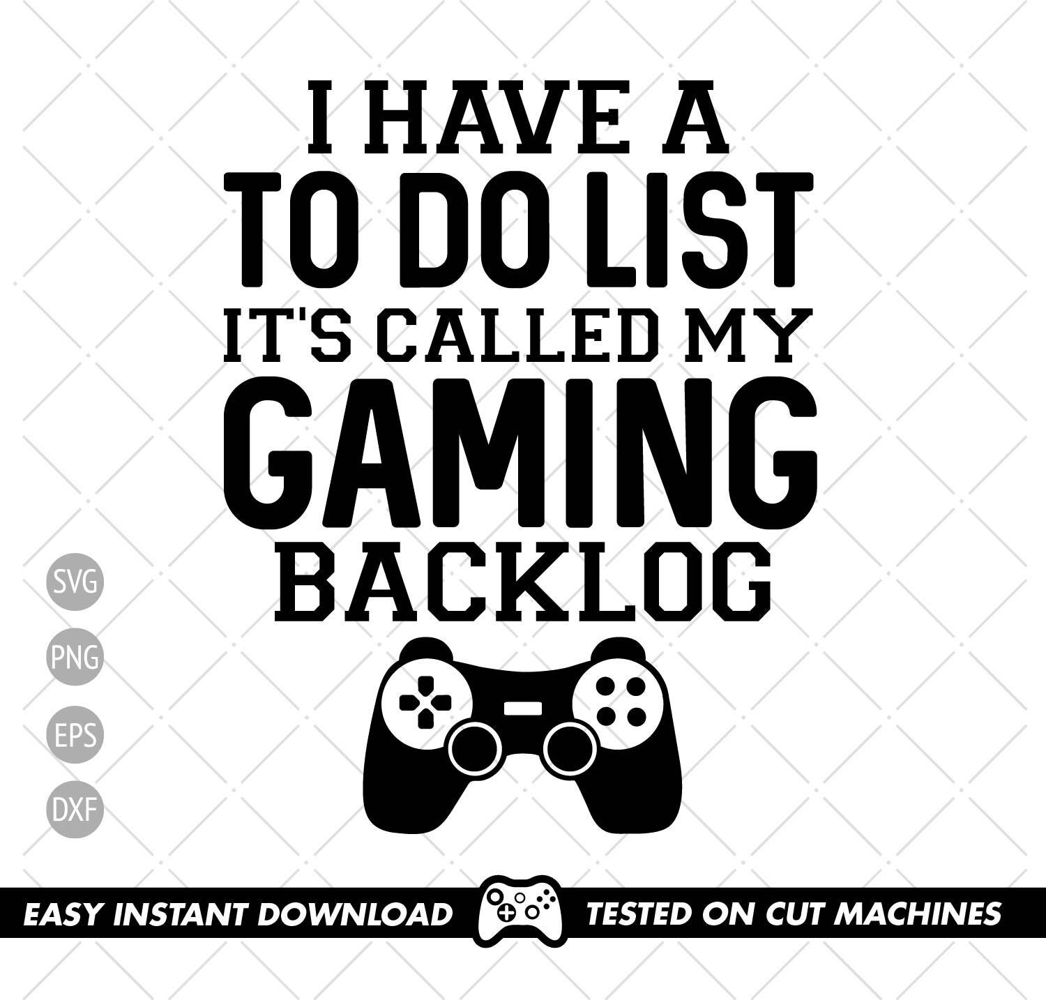 I Have to Do List Gamer SVG Gamer Svg Lazy Gamer Svg Game - Etsy