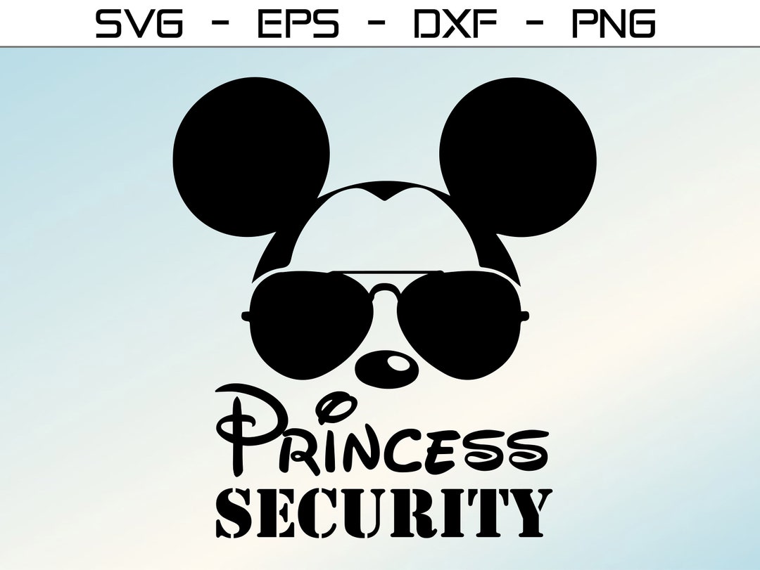 Princess Security SVG, Dad and Daughter SVG, Mickey Security SVG, Cool ...
