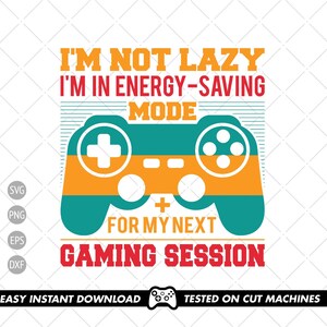 I'm Not Lazy Gamer SVG, Gamer Svg, Lazy Gamer Svg, Game Boy Svg ...