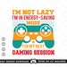 I'm Not Lazy Gamer SVG Gamer Svg Lazy Gamer Svg Game - Etsy