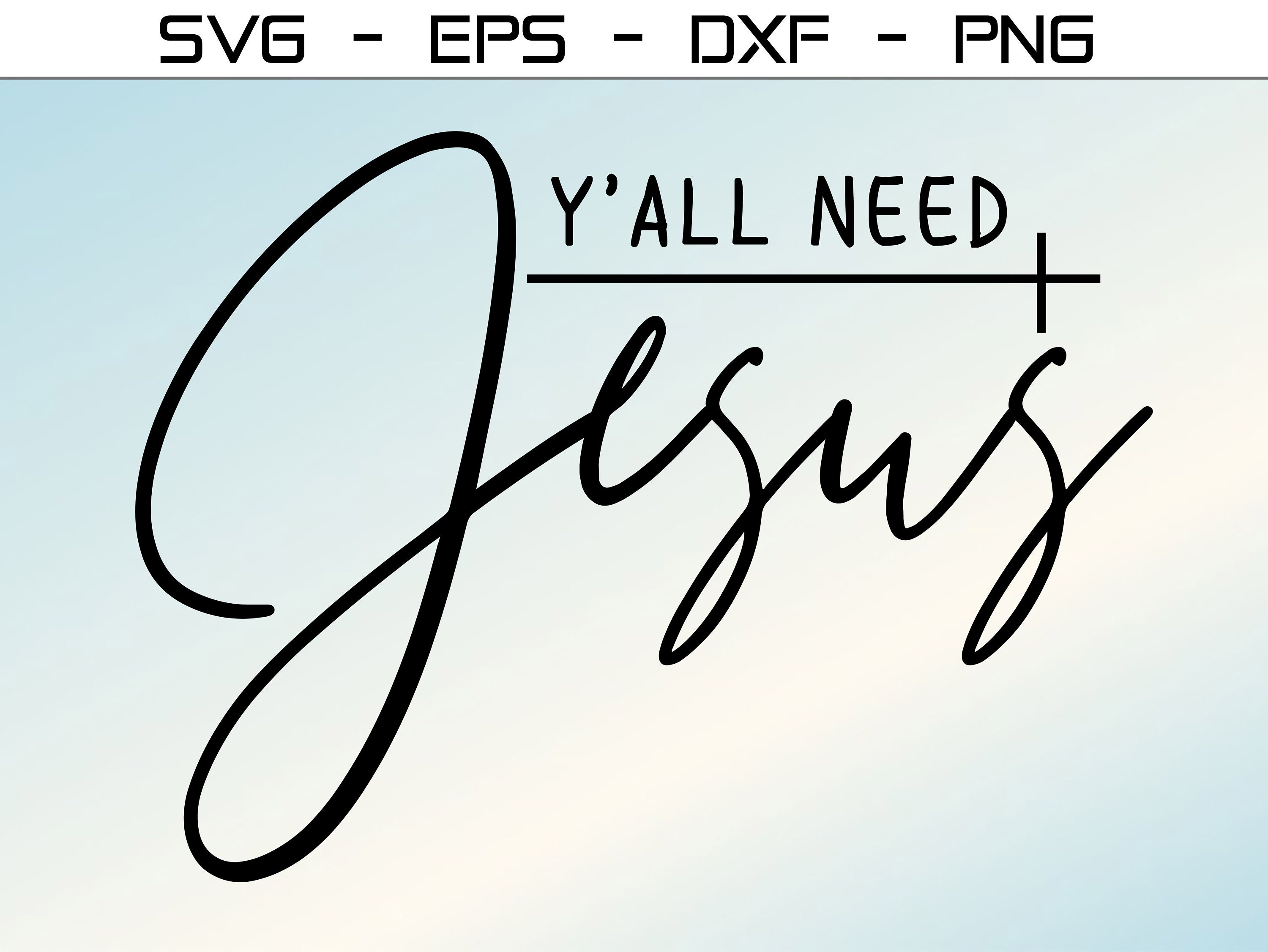 You All Need Jesus SVG PNG Christian Svg Religion Art - Etsy