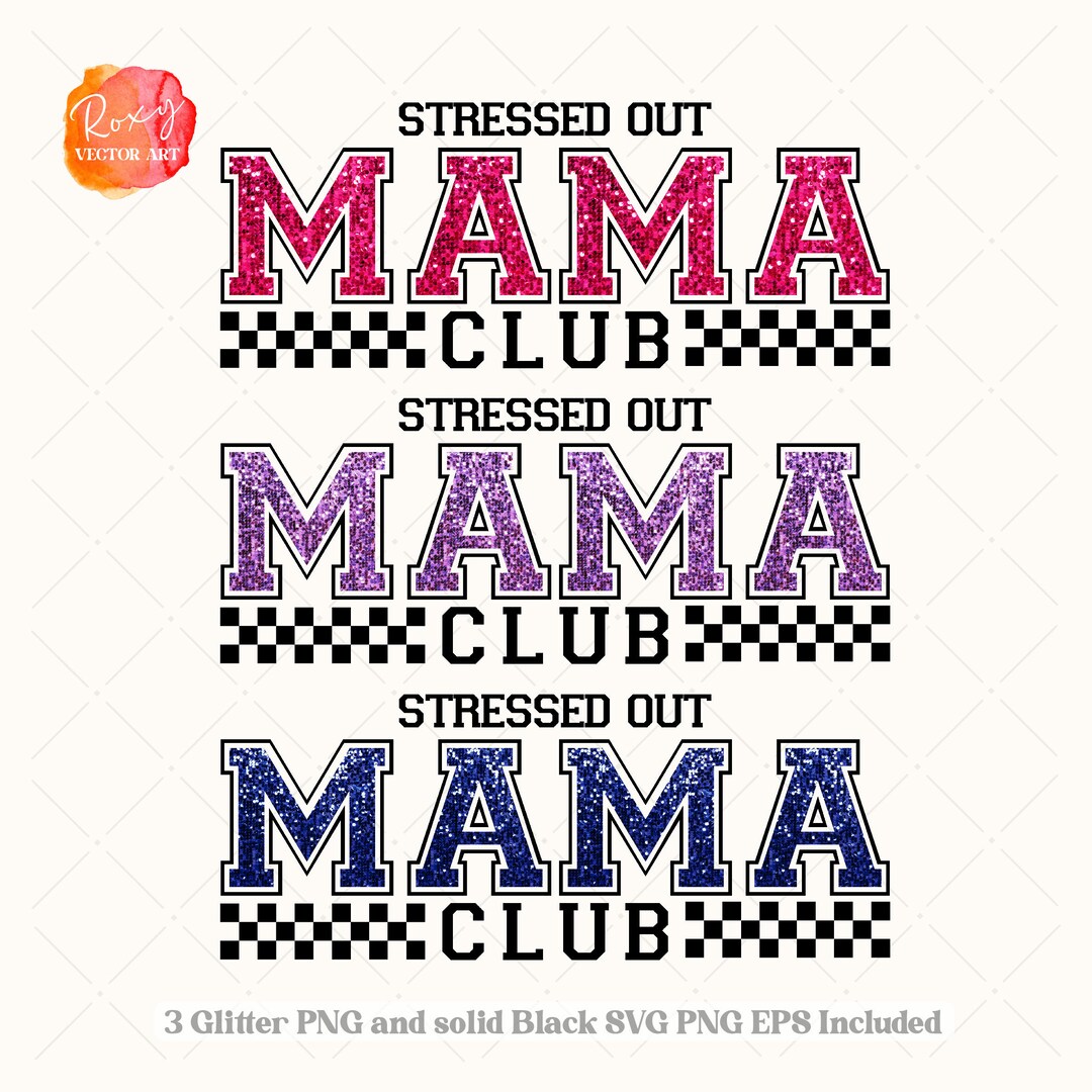 Stressed Out Mama Club SVG PNG Digital Design Download, Mama Svg Cut ...