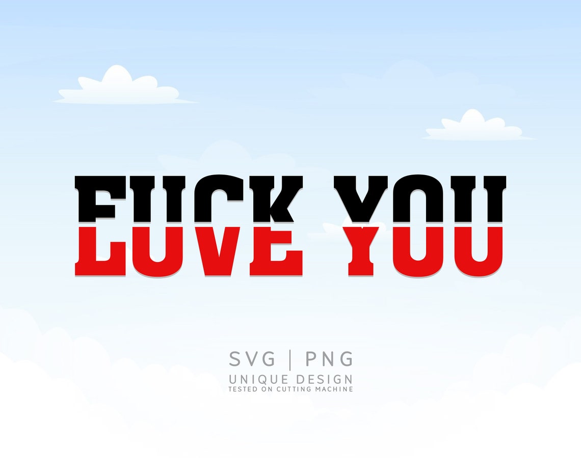 Fuck You Love You Svg Png Eps Dxf Pdf Fuck You Love You Svg Etsy