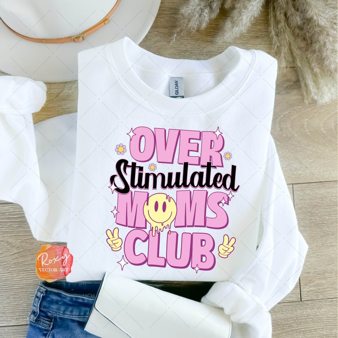 Overstimulated Moms Club PNG, Digital Design Png, Perfect for Anxiety ...