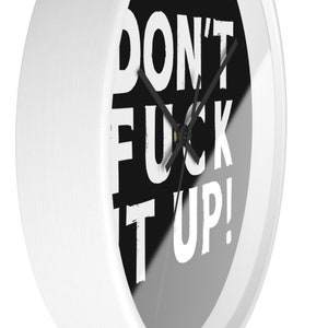 Motivational Tech Wall Clock - Don't F**k It Up! - Perfect for Programmers, Coders, and ...