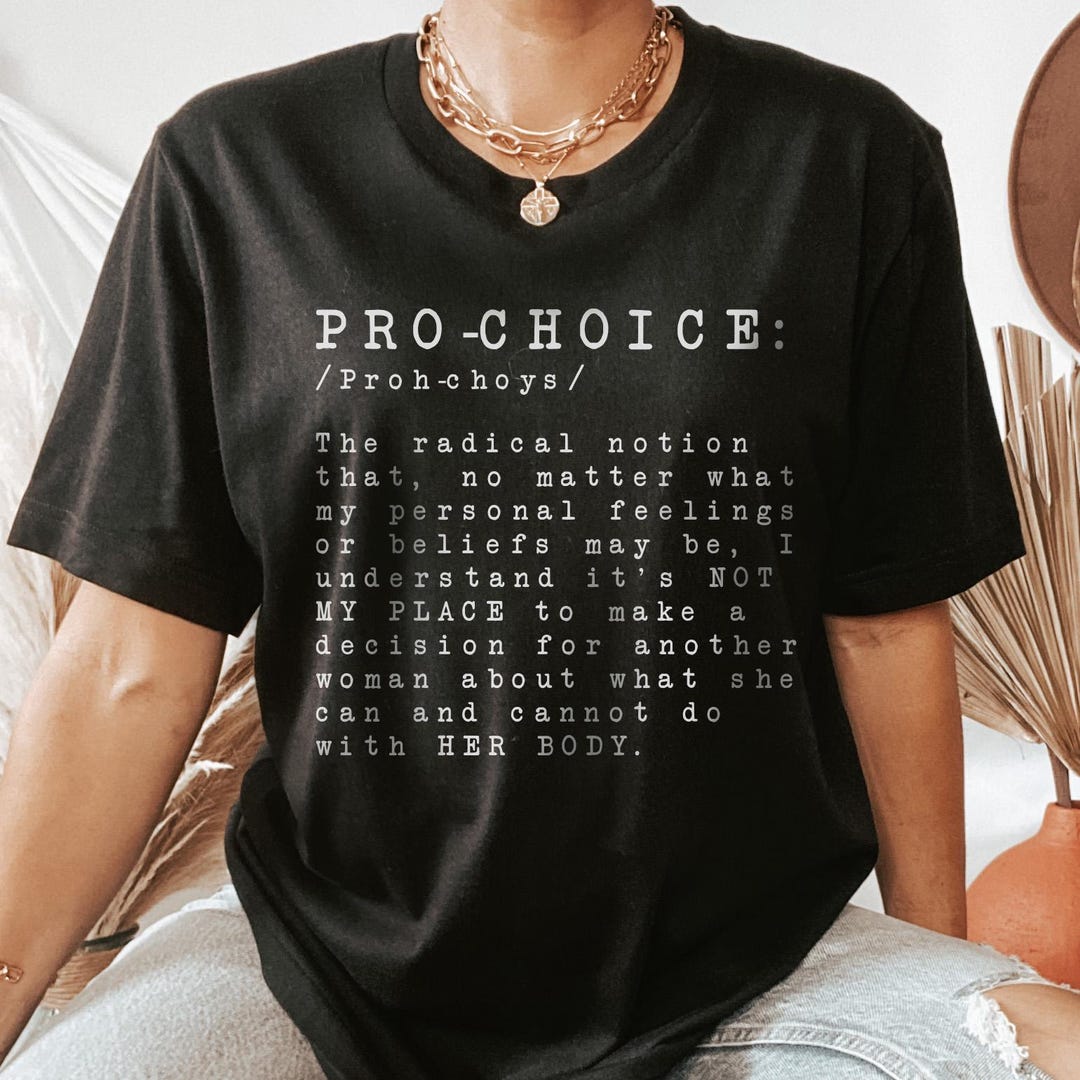 Pro Choice Definition, Pro Choice Shirt, Abortion Rights Protest, My ...