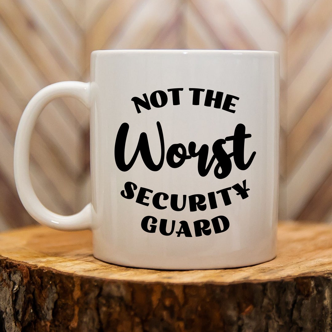 Not the Worst Security Guard Coffee Mug for Security Guard Gift for ...