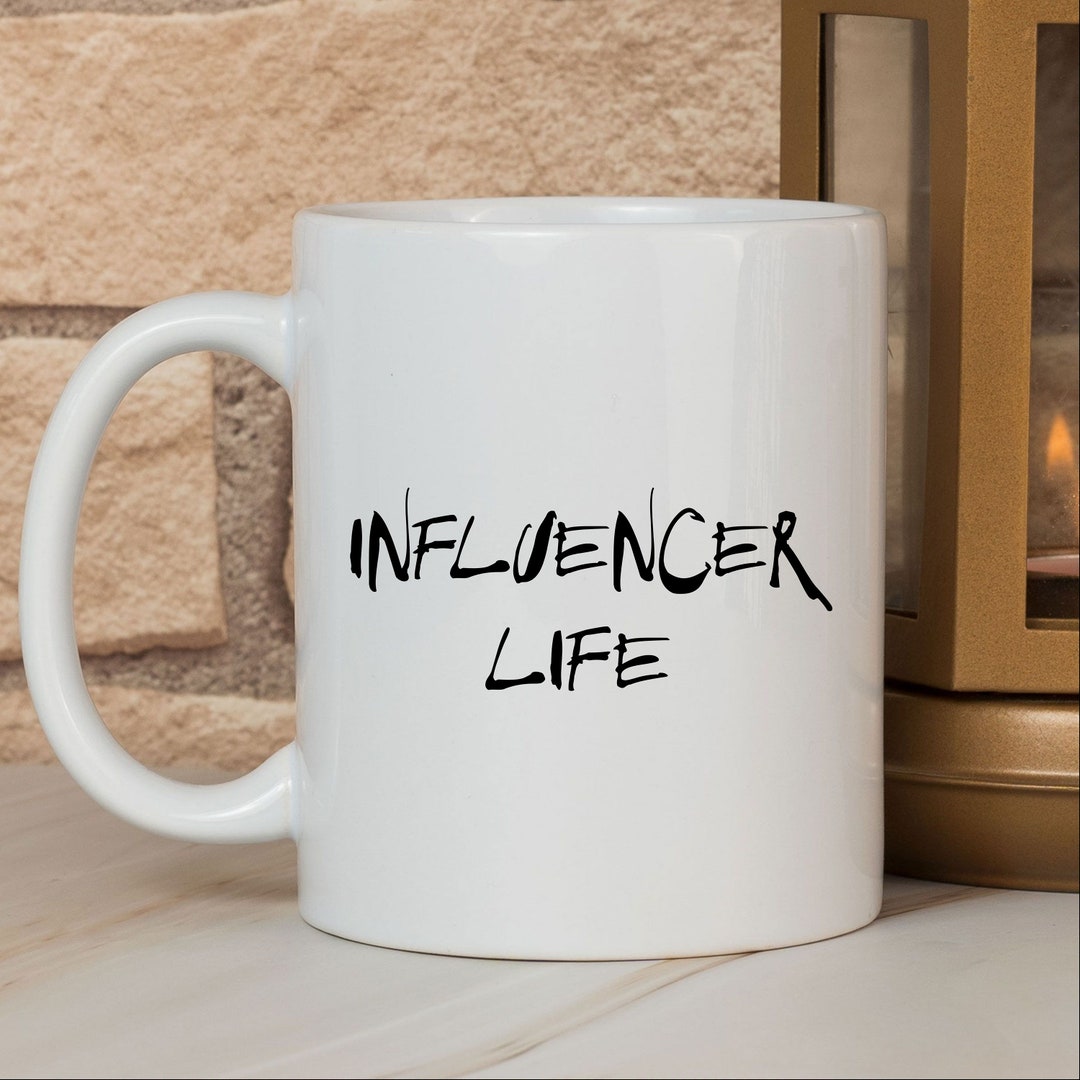 Influencer Life Coffee Mug for Influencer Gift for Online Influencer ...