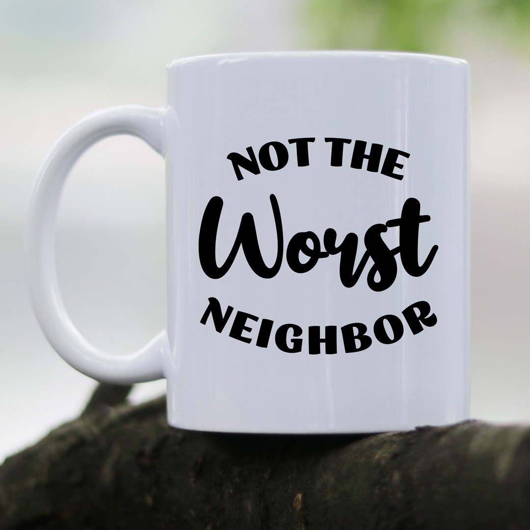 Not the Worst Neighbor for Neighbor Gift for Hostess Gift for Host Gift ...