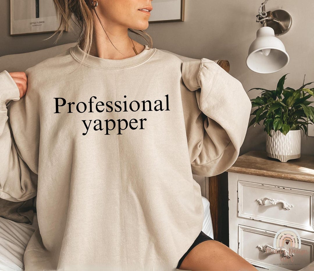 Professional Yapper Sweatshirt, Professional Yapper Shirt, Funny ...