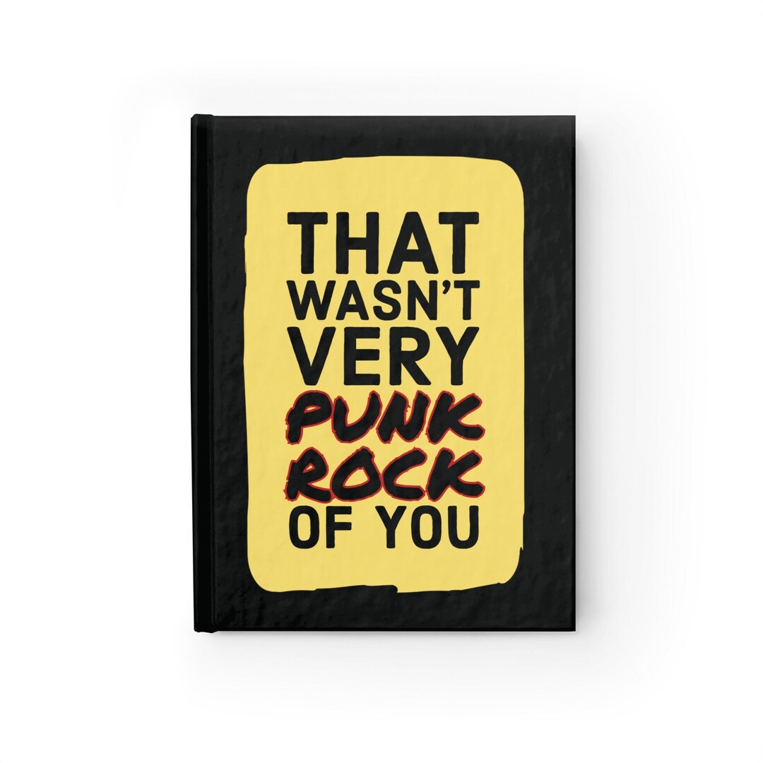 That Wasn't Very Punk Rock of You Black Hardcover Lined Journal Emo ...