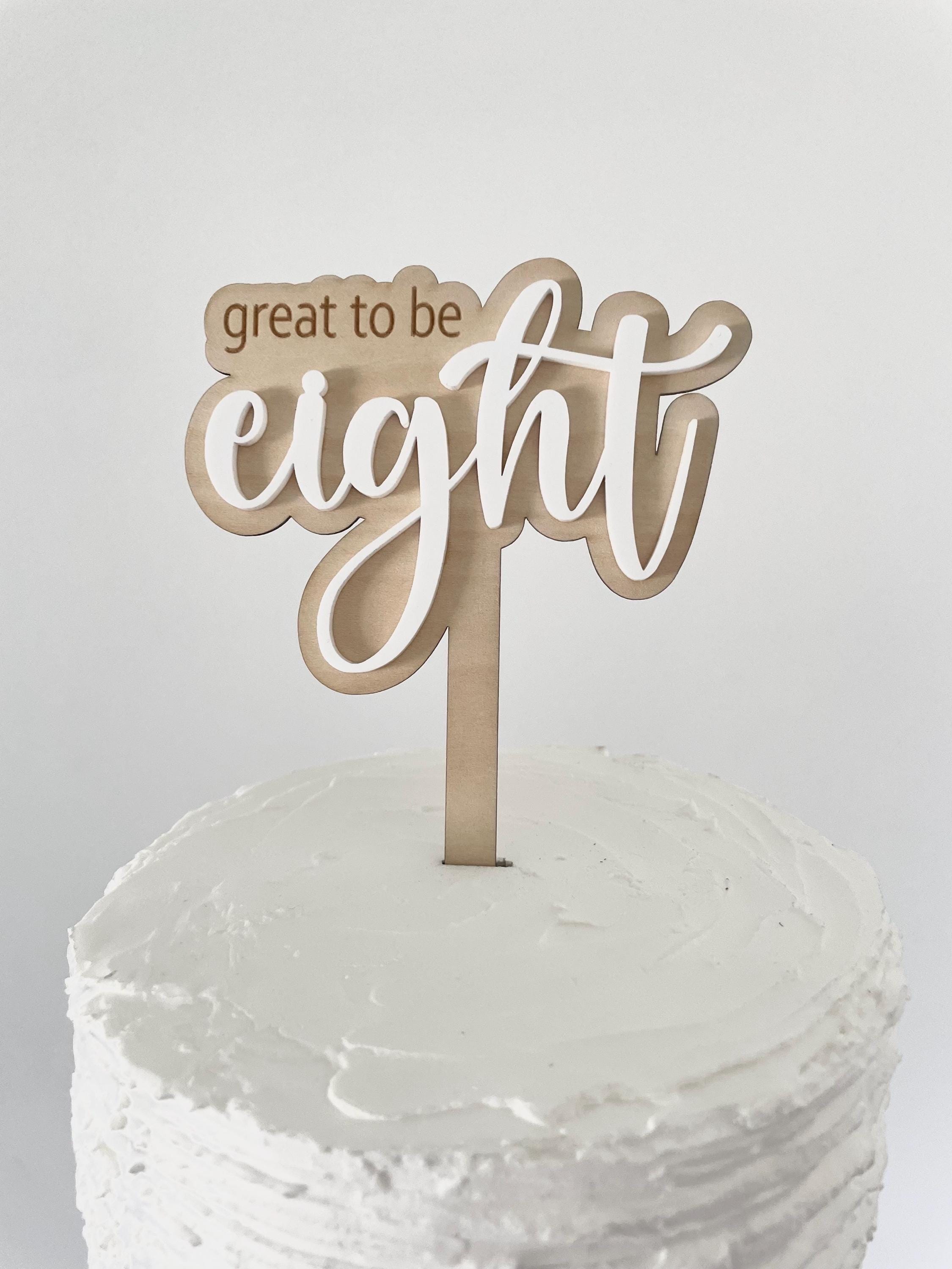 Great to Be Eight Cake Topper, Eighth Birthday Cake Topper, Baptism ...