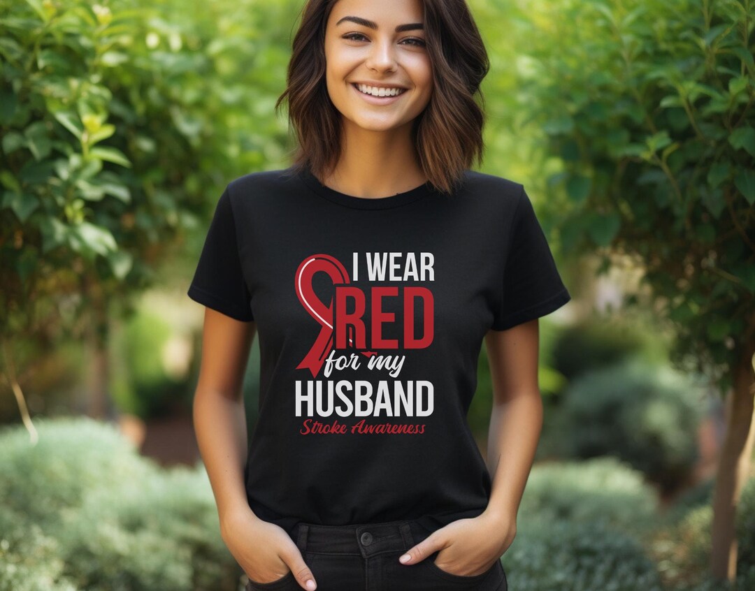 Stroke Support T-shirt - I Wear Red for My Husband - Stroke - Stroke ...