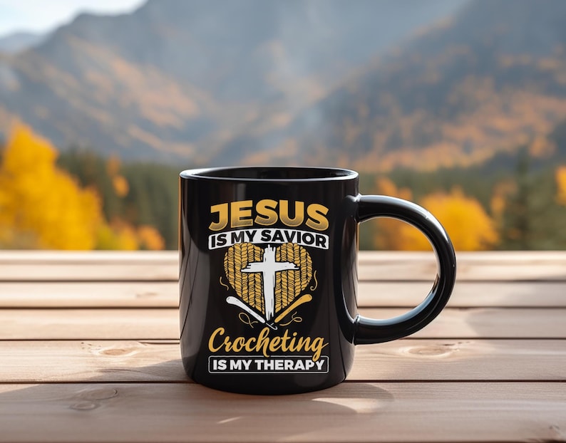 Christian Mug - Jesus is My Savior, Crocheting is My Therapy - Jesus ...
