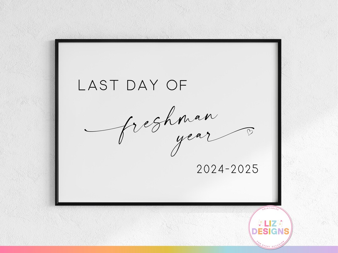 Minimalist Last Day of Freshman Year Sign, High School Photo Prop ...