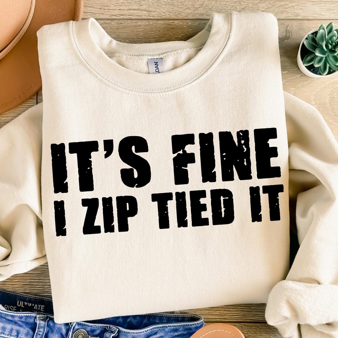 It's Fine I Zip Tied It Svg Png, Funny Mechanic Car Guy Shirt Design ...