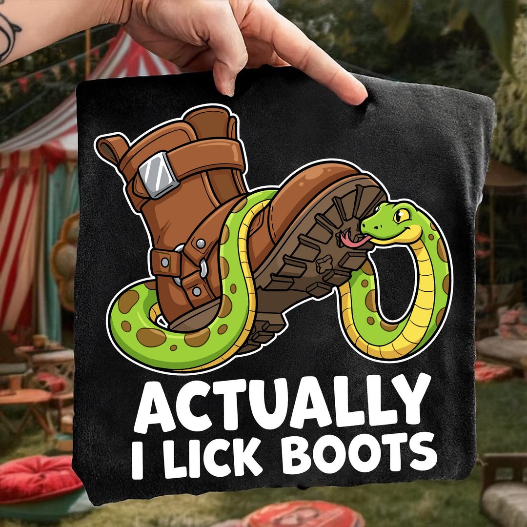 Actually I Lick Boots Bootlicker Snake Png Funny Meme Design, Digital ...