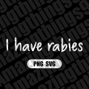 I Have Rabies Png, Funny Humor Png, Sarcasm Svg, Retro Vintage I Have ...