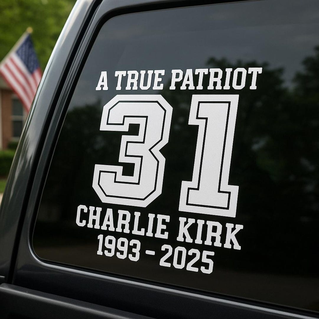 A True American Patriot Vinyl Decal - Charlie Kirk 31 / 1995- 2025 ...