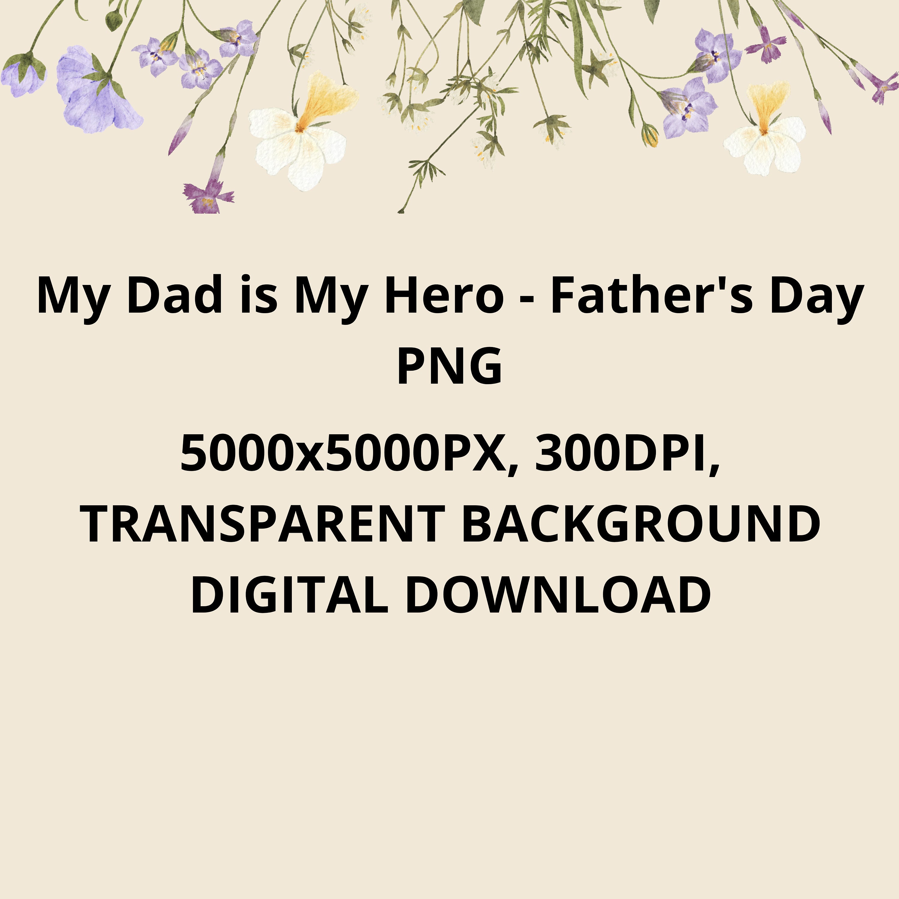 My Dad is My Hero PNG: Father's Day Shirt Design (transparent ...