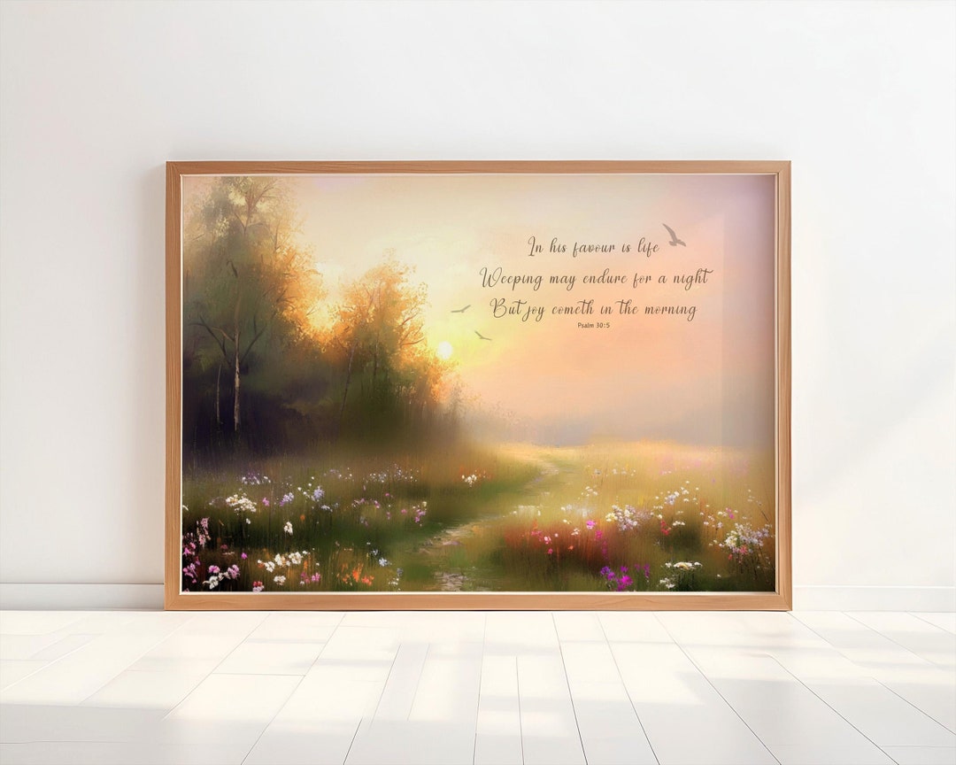 Art Print, Weeping May Endure for a Night, Joy Cometh in the Morning ...