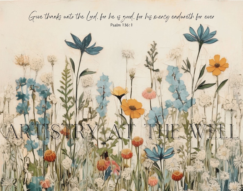 Art Print, Give Thanks to the Lord for HE is Good, His Mercy Endures ...