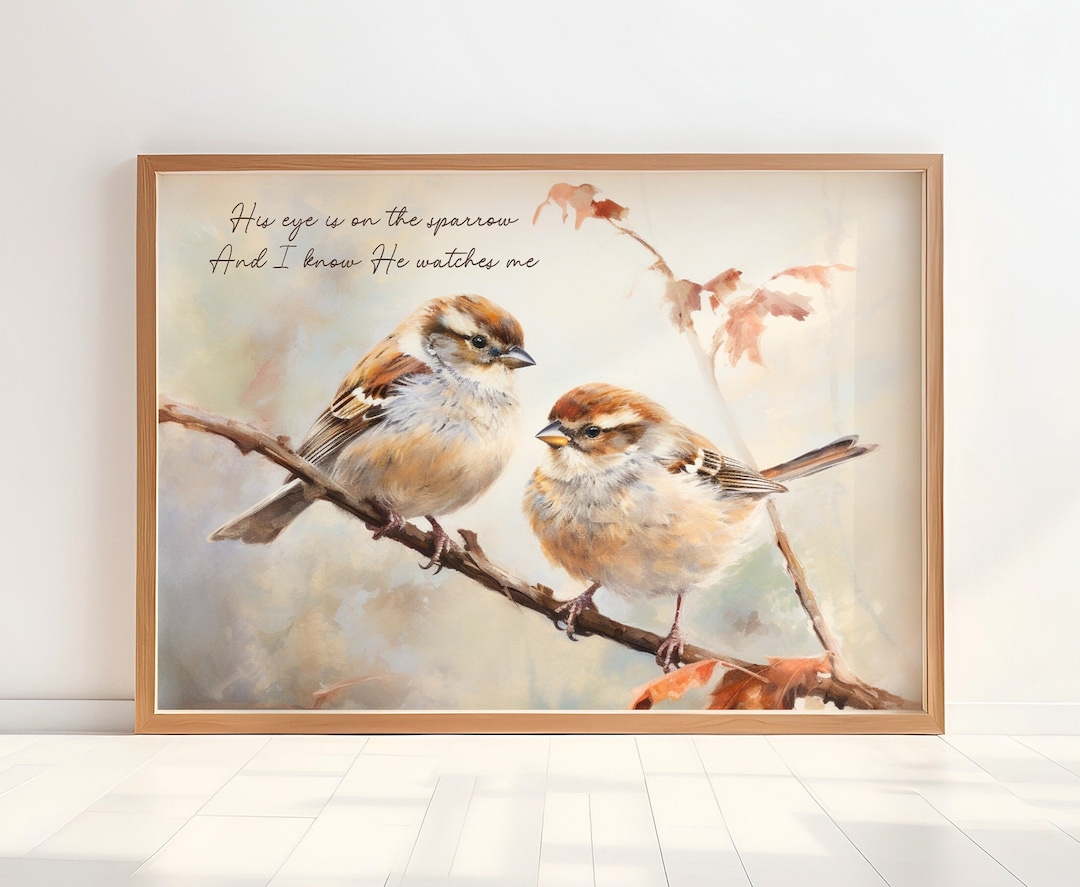 Art Print, His Eye is on the Sparrow and I Know He Watches Me Art, Sparrow Art Print, Hymn Wall ...