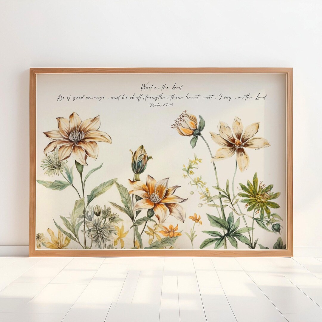 Art Print, Wait on the Lord, Be of Good Courage, He Strengthen Heart ...