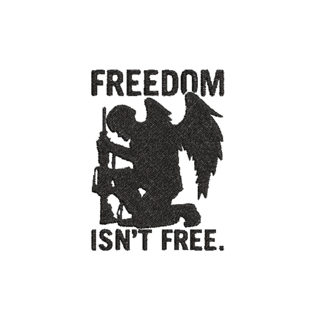Freedom Isnt Free U.S Military Soldier Navy Army Embroidery Digital Pes ...