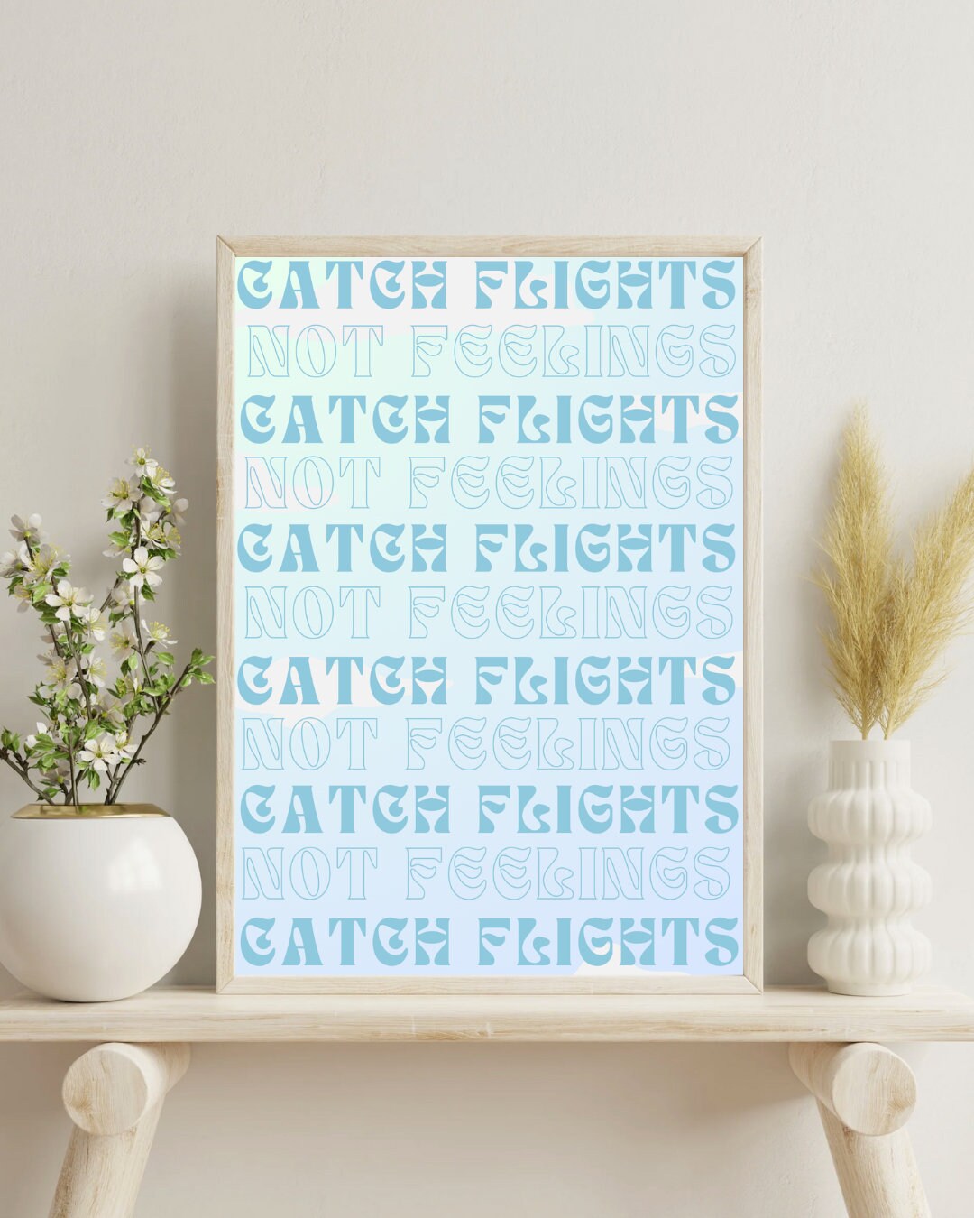 Catch Flights, Not Feelings 11x17 Digital Print - Etsy