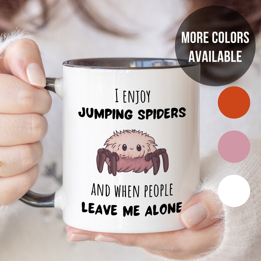 I Enjoy Jumping Spiders Mug, Cute Spooder Cup, Arachnid Motif ...