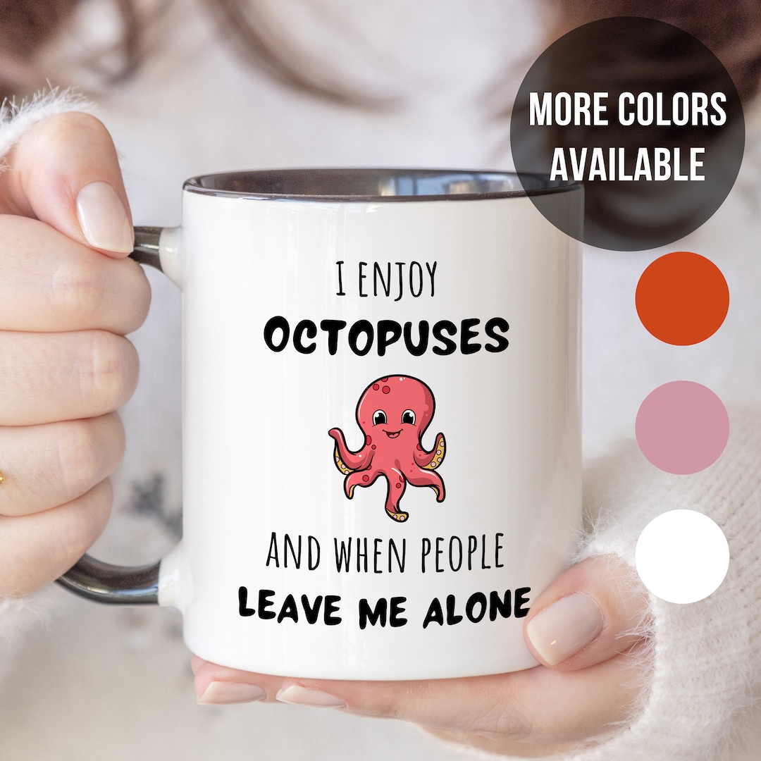 I Enjoy Octopuses Mug, Cute Gift for Introverted Kraken Lover ...