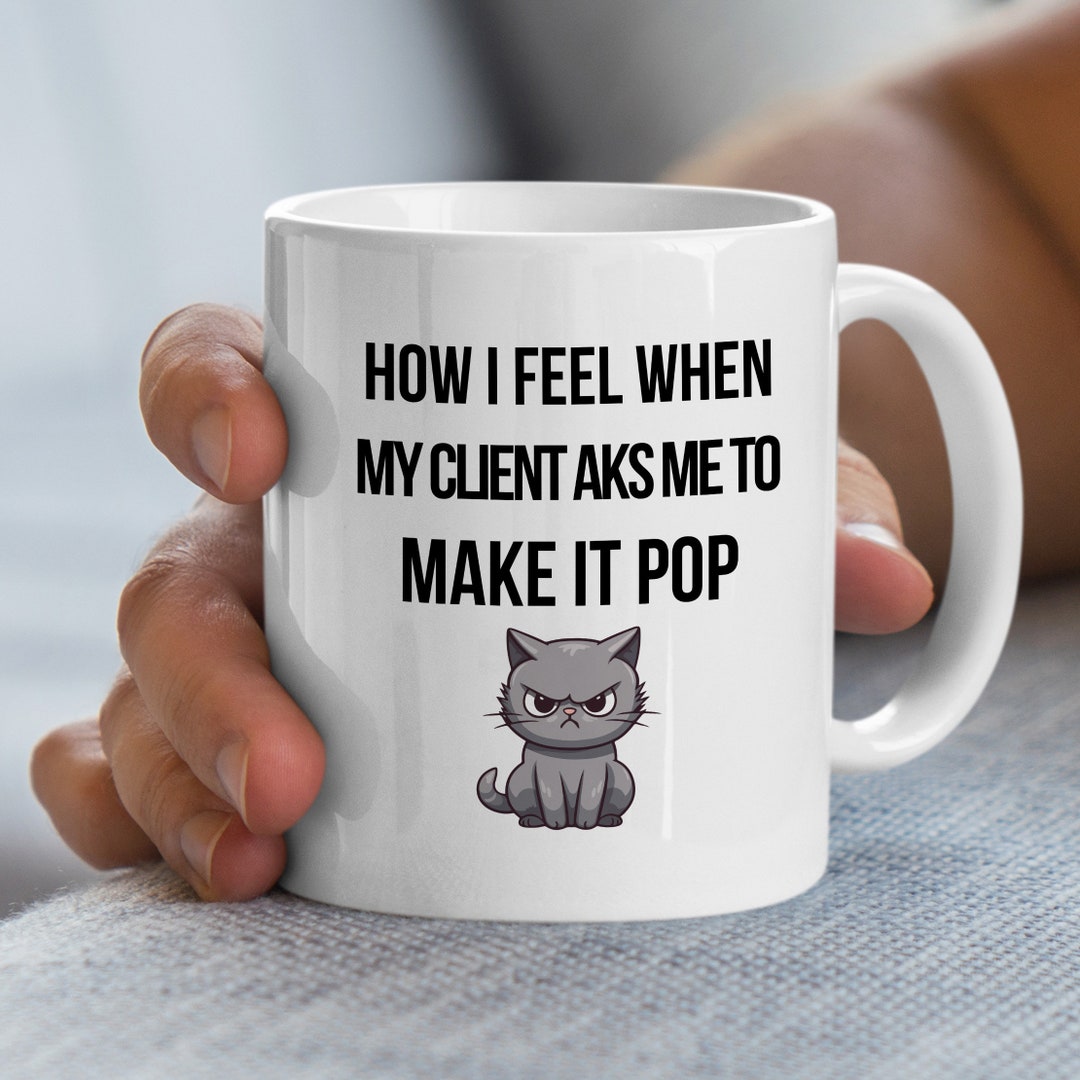 Graphic Designer Pop Joke Mug Anoying Customer Artist - Etsy