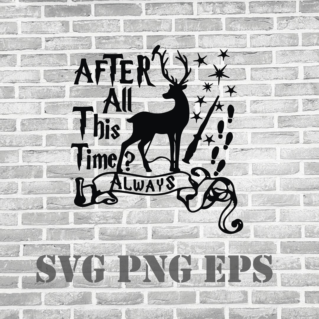 After All This Time Always SVG Digital File - Etsy UK