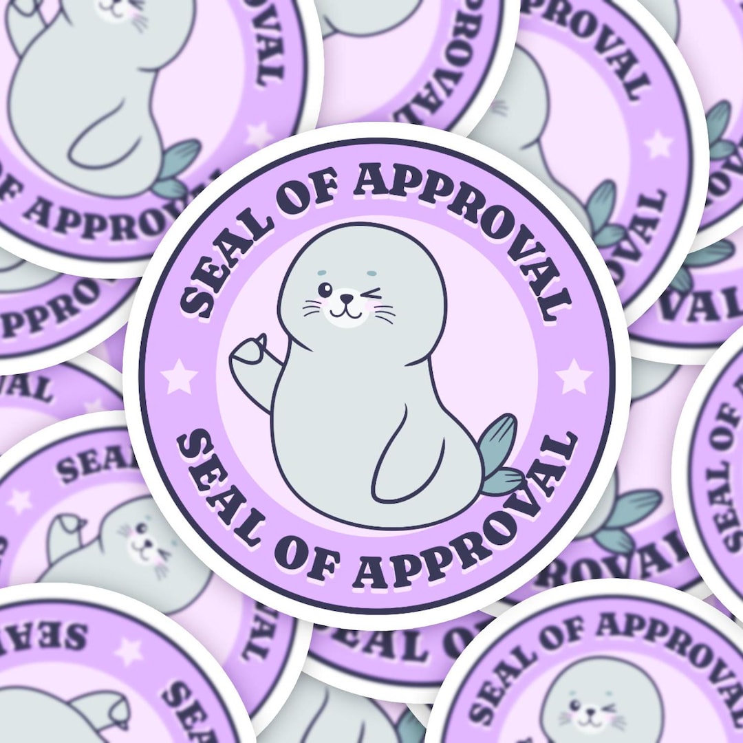 Seal of Approval Sticker, Cute Animal Sticker, Meme Sticker, Positivity ...