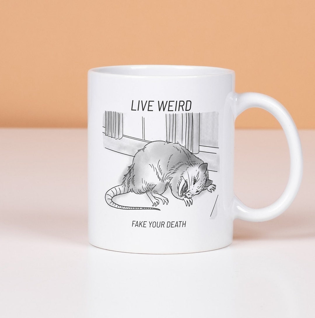 Funny Possum Mug 11 Oz, Live Weird Fake Your Death Mug, Animal Art Mug ...