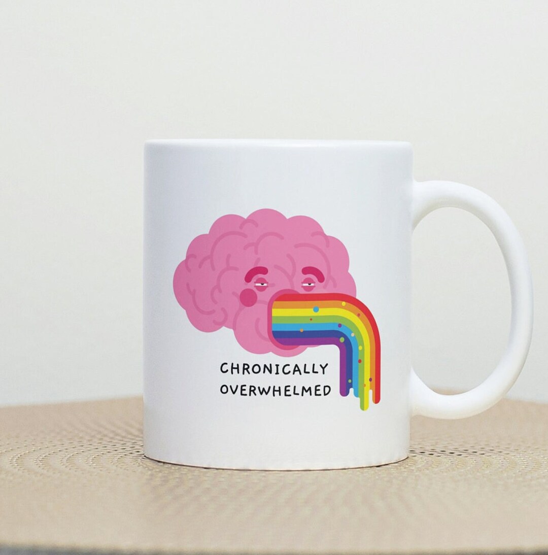 Chronically Overwhelmed Mug, Funny Brain Coffee Cup, ADHD Gift, Mental ...